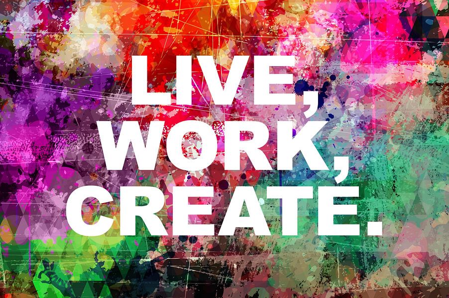 Live work create von Creative texts auf ArtFrame, Leinwand, Poster und ...